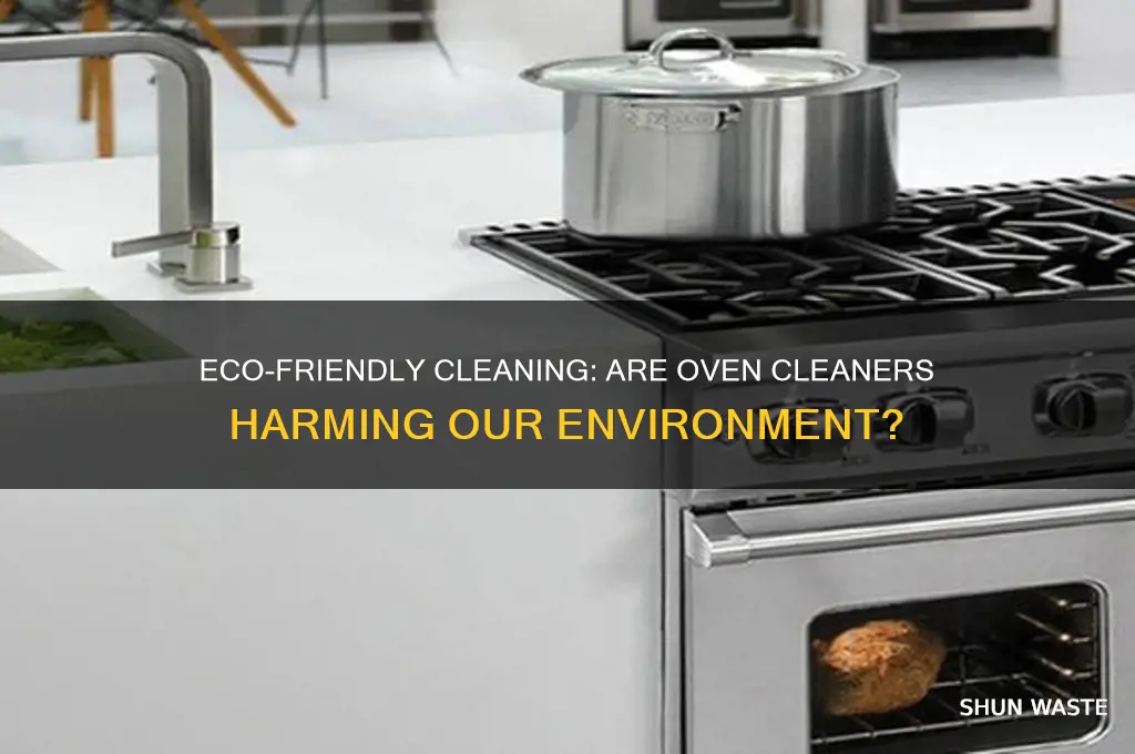 Eco-Friendly Cleaning: Are Oven Cleaners Harming Our Environment ...