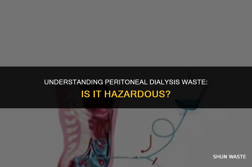 Understanding Peritoneal Dialysis Waste: Is It Hazardous? | ShunWaste
