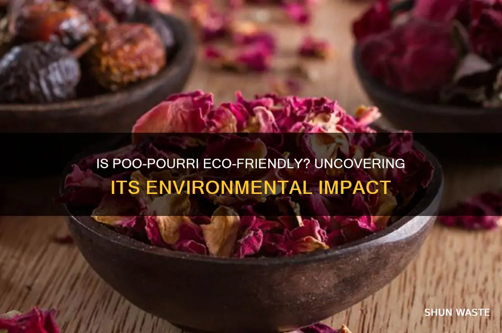 Is Poo-Pourri Eco-Friendly? Uncovering Its Environmental Impact | ShunWaste