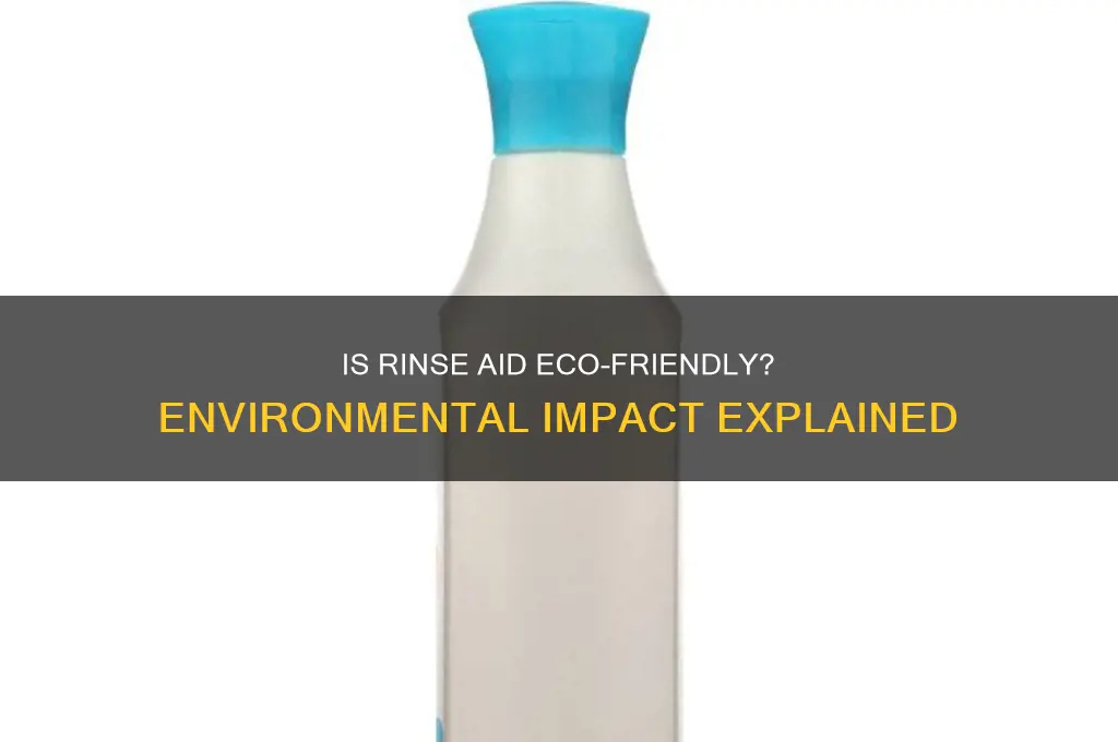 Is Rinse Aid Eco-Friendly? Environmental Impact Explained | ShunWaste