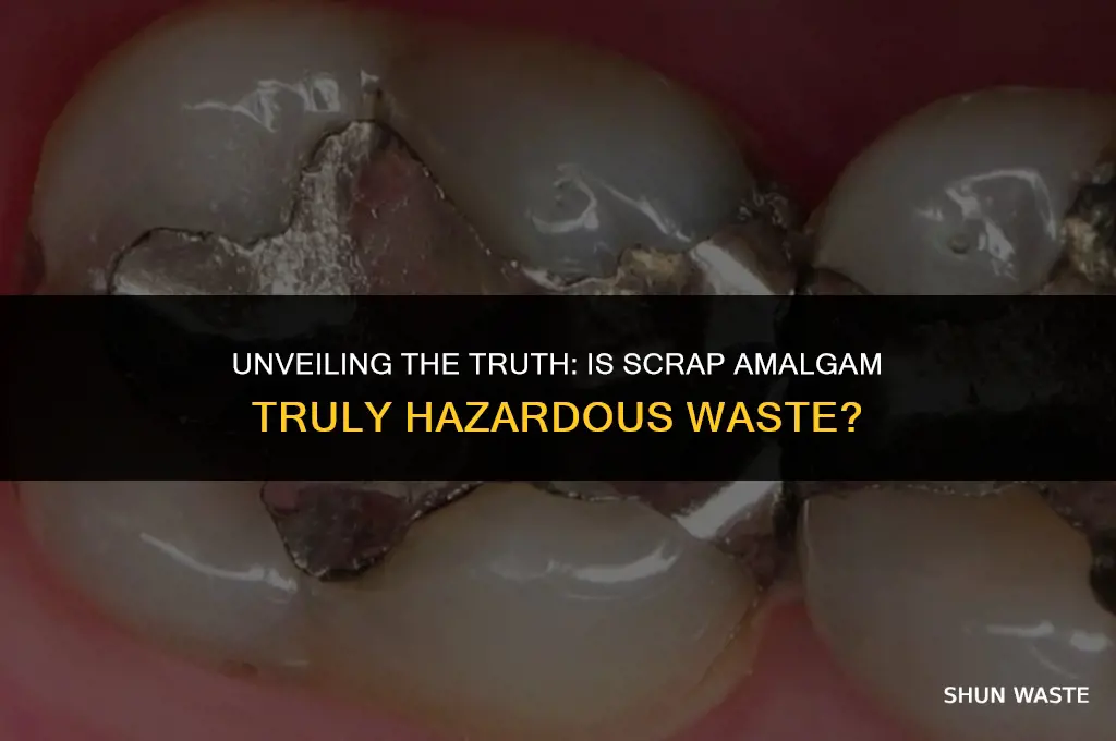 Unveiling The Truth: Is Scrap Amalgam Truly Hazardous Waste? | ShunWaste