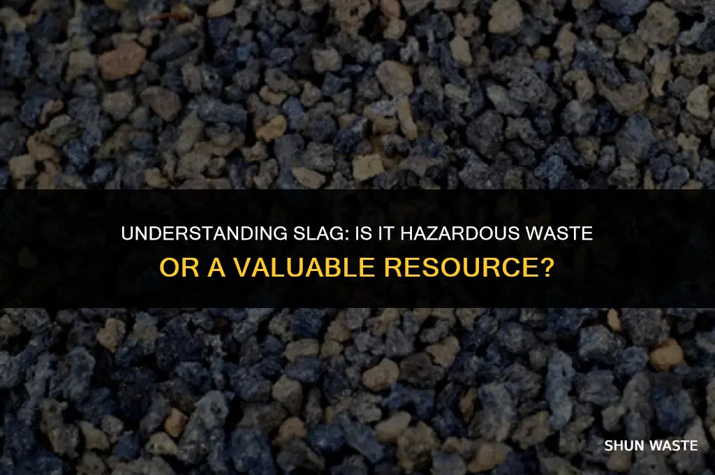 Understanding Slag: Is It Hazardous Waste Or A Valuable Resource ...