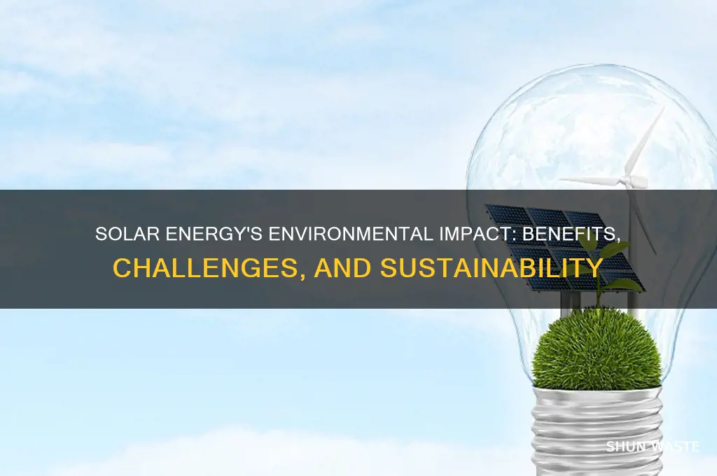Solar Energy's Environmental Impact: Benefits, Challenges, And ...