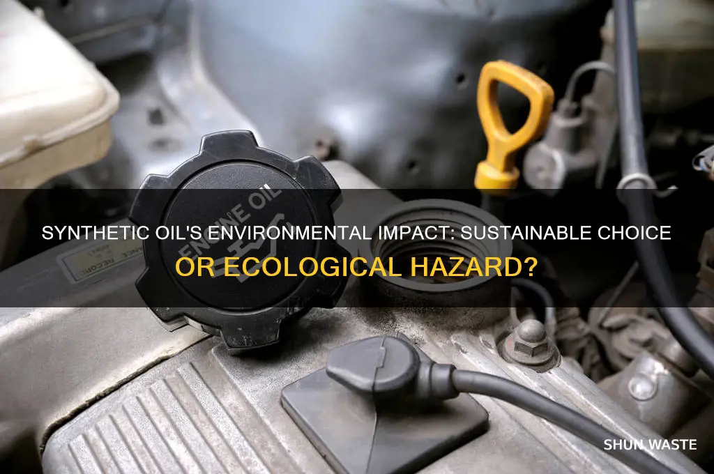 Synthetic Oil's Environmental Impact: Sustainable Choice Or Ecological ...