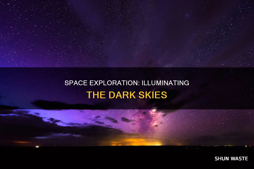 Space Exploration: Illuminating The Dark Skies | ShunWaste