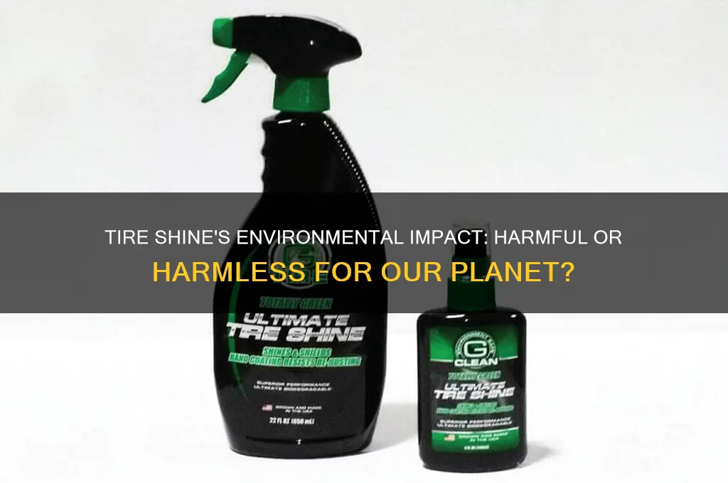 Tire Shine's Environmental Impact: Harmful Or Harmless For Our Planet ...