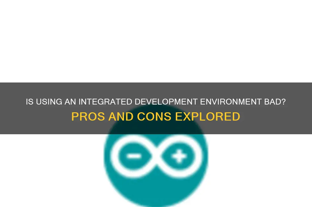 Is Using An Integrated Development Environment Bad? Pros And Cons ...