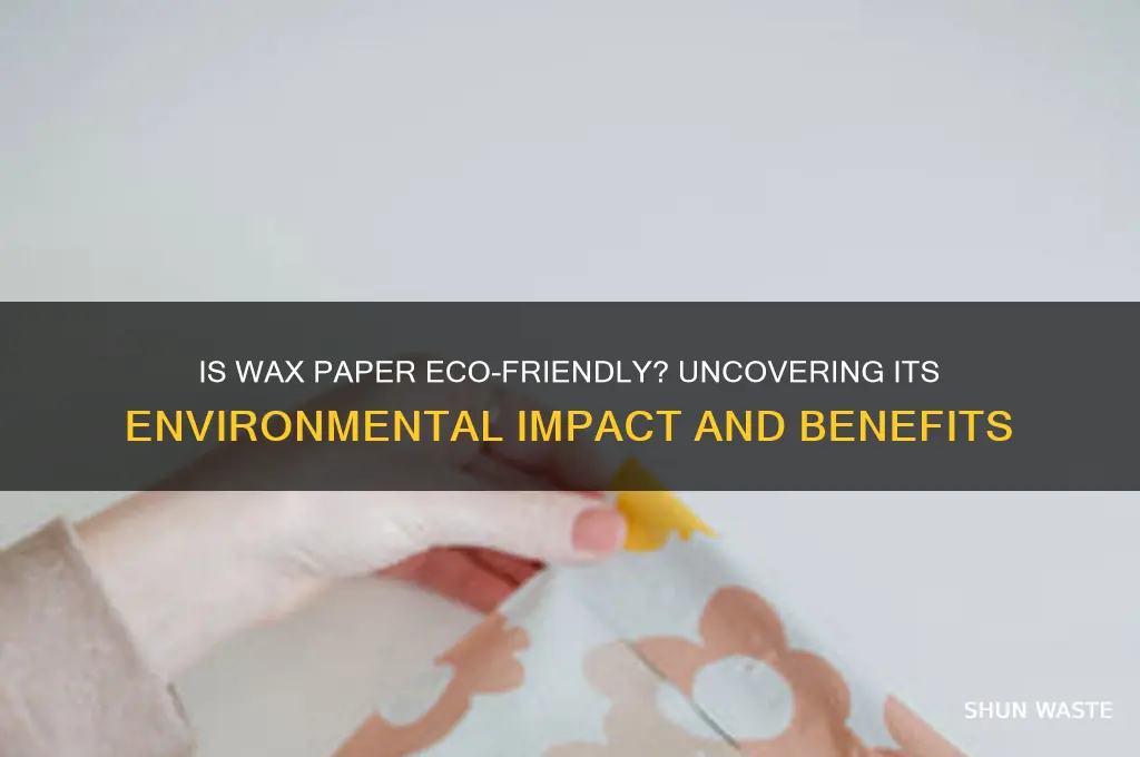 Is Wax Paper Eco-Friendly? Uncovering Its Environmental Impact And ...