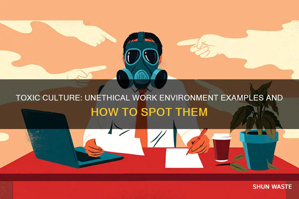 Toxic Culture: Unethical Work Environment Examples And How To Spot Them ...