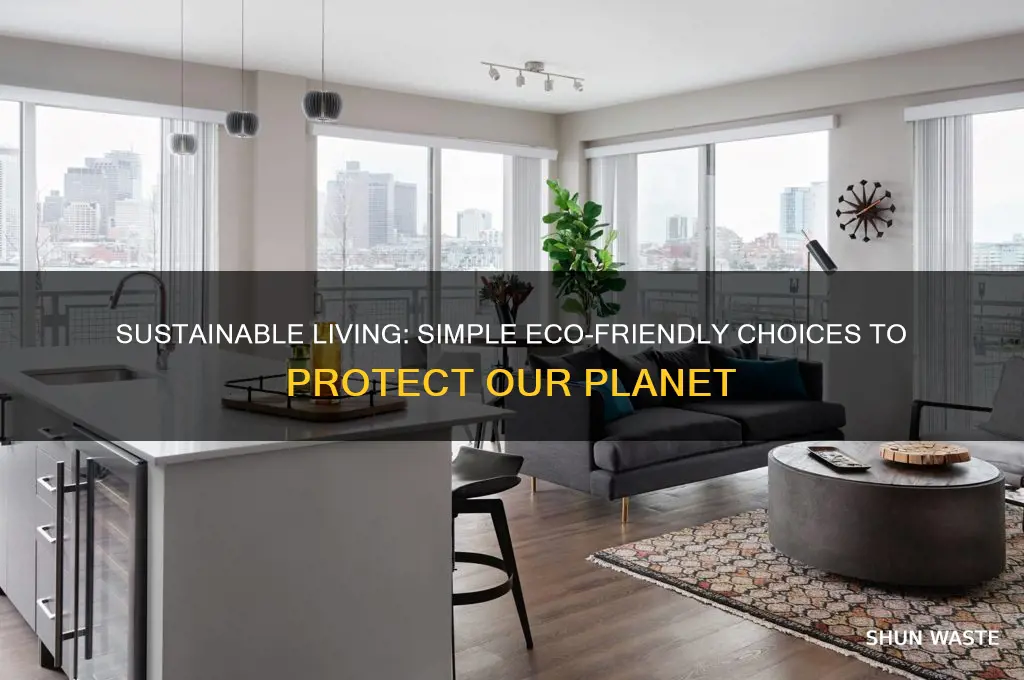 Sustainable Living: Simple Eco-Friendly Choices To Protect Our Planet ...
