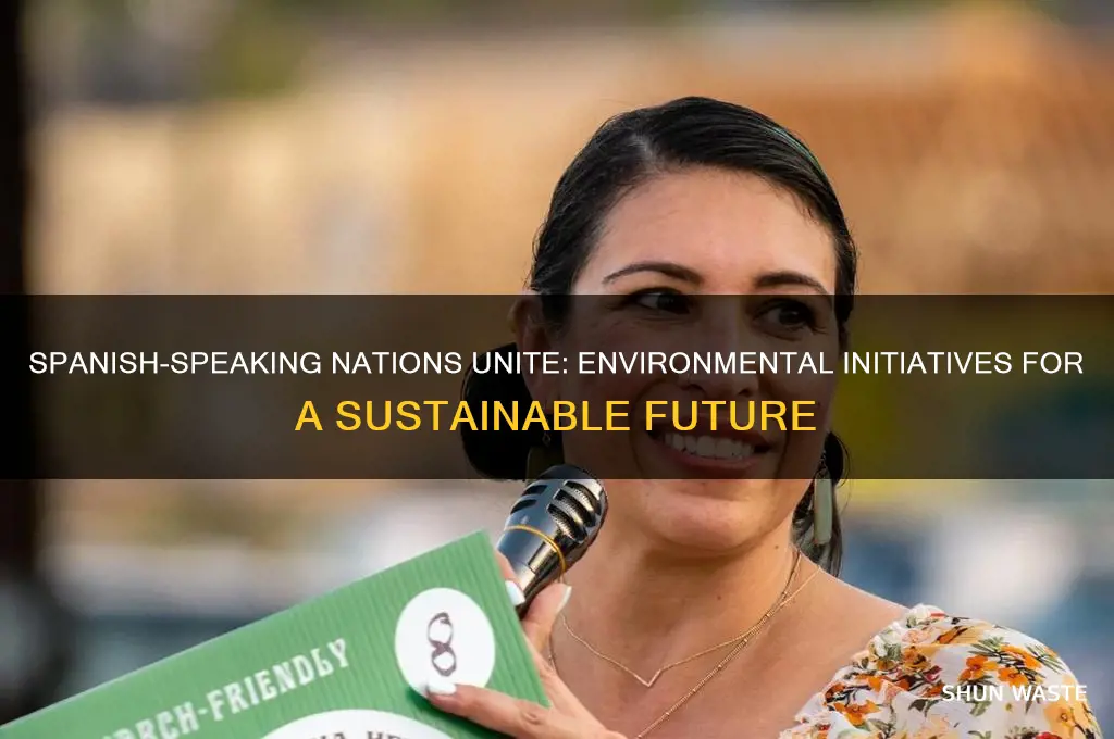 Spanish-Speaking Nations Unite: Environmental Initiatives For A ...