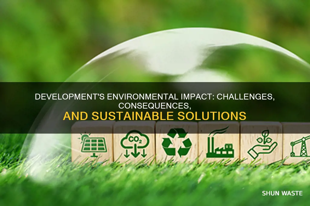 Development's Environmental Impact: Challenges, Consequences, And ...