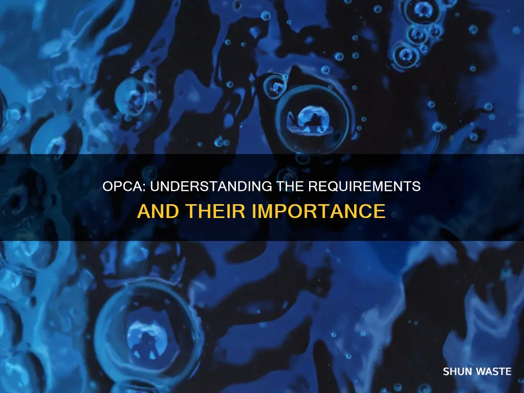 Opca: Understanding The Requirements And Their Importance | ShunWaste