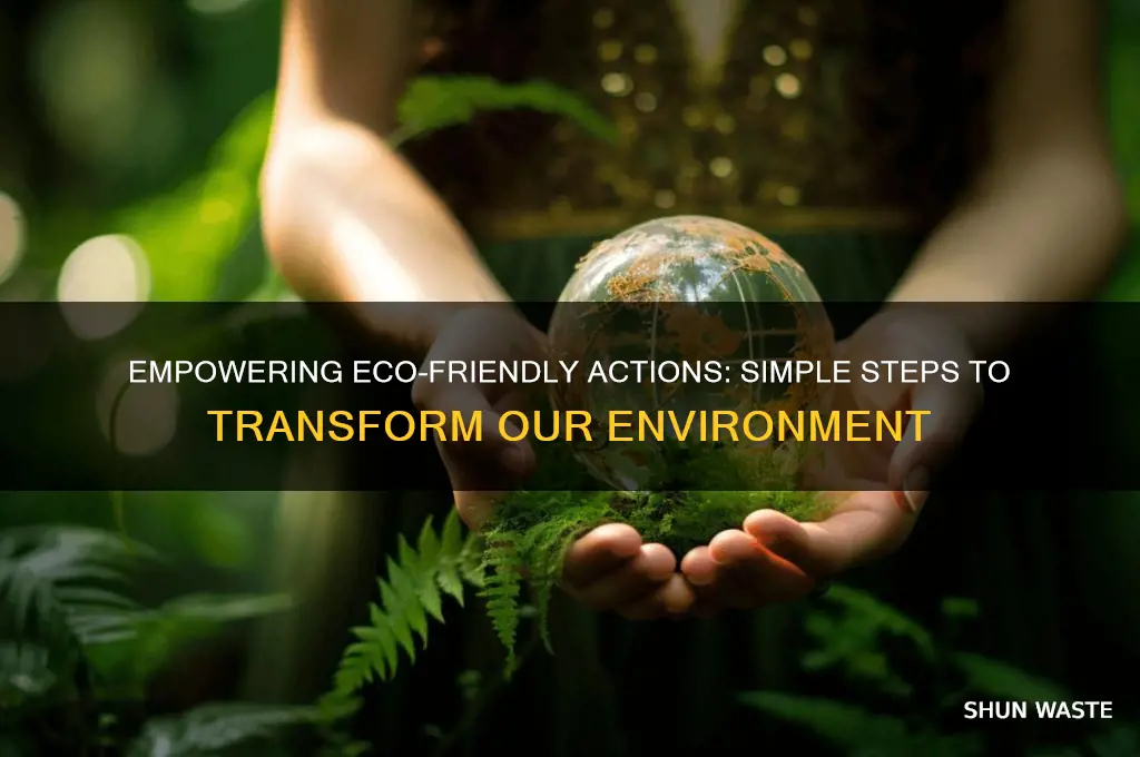 Empowering Eco-Friendly Actions: Simple Steps To Transform Our ...