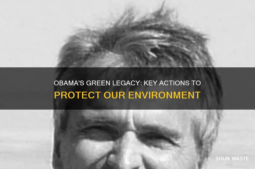 Obama's Green Legacy: Key Actions To Protect Our Environment | ShunWaste