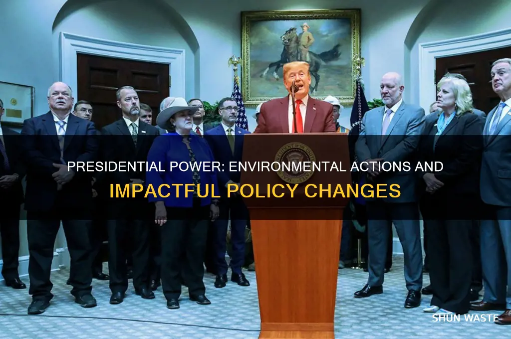 Presidential Power: Environmental Actions And Impactful Policy Changes ...