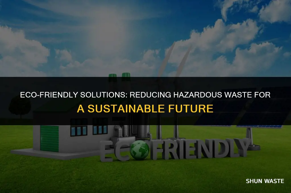 Eco-Friendly Solutions: Reducing Hazardous Waste For A Sustainable ...