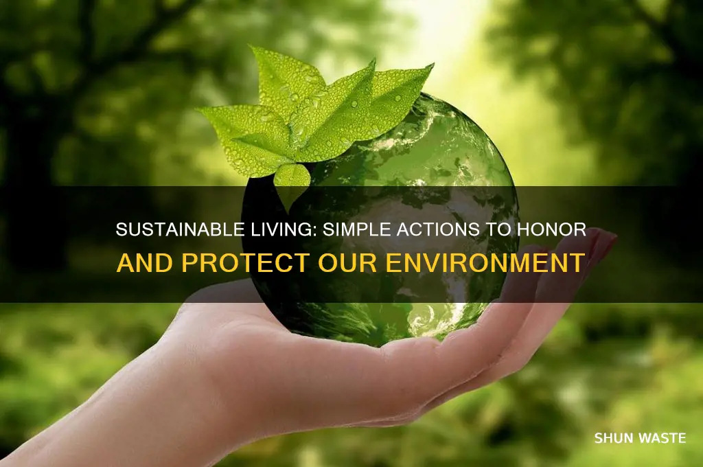 Sustainable Living: Simple Actions To Honor And Protect Our Environment ...