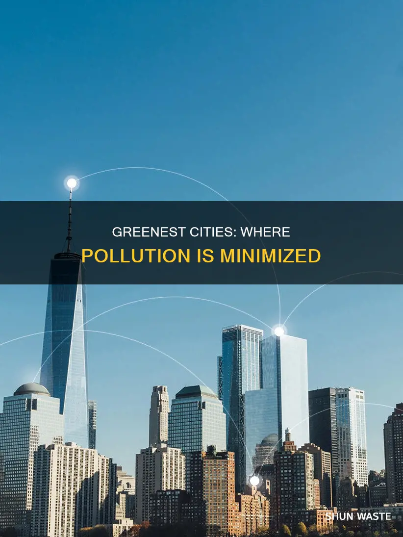 Greenest Cities: Where Pollution Is Minimized | ShunWaste