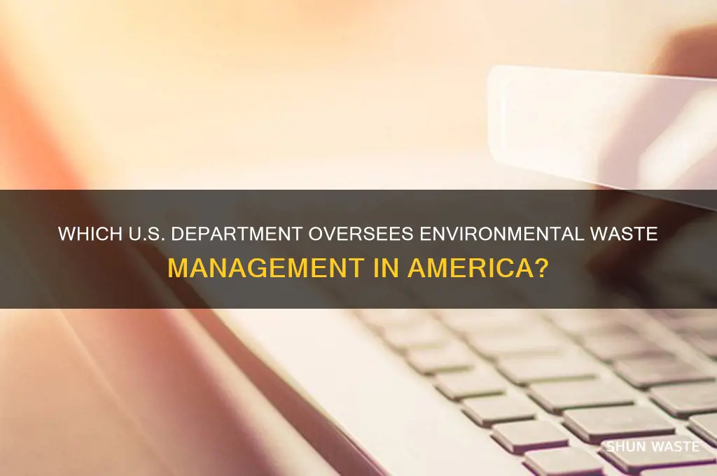 Which U.S. Department Oversees Environmental Waste Management In ...