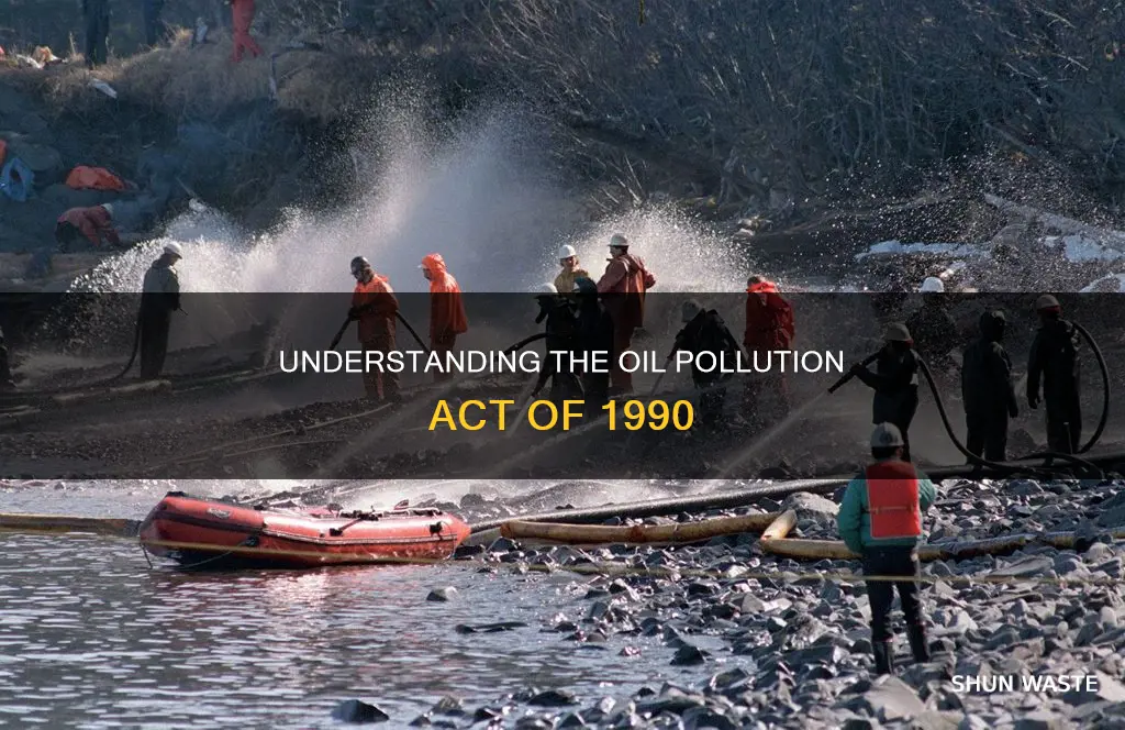 Understanding The Oil Pollution Act Of 1990 | ShunWaste