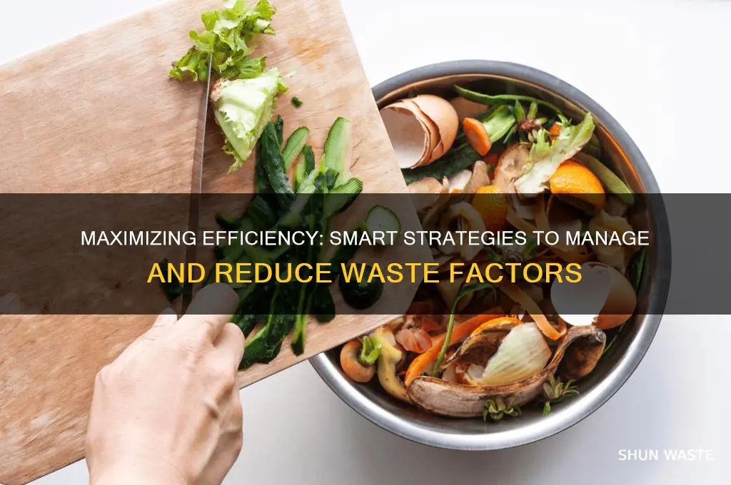 Maximizing Efficiency: Smart Strategies To Manage And Reduce Waste ...