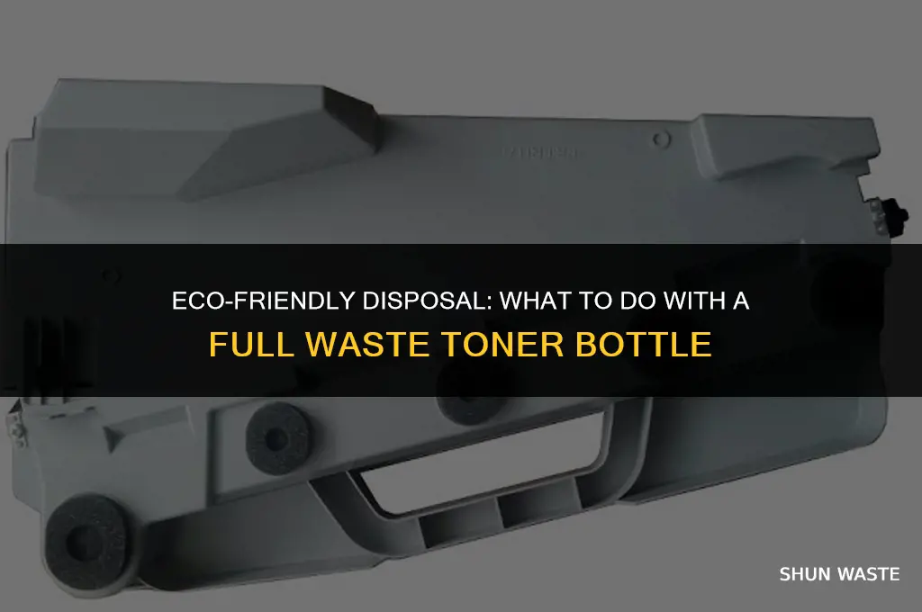 Eco-Friendly Disposal: What To Do With A Full Waste Toner Bottle ...