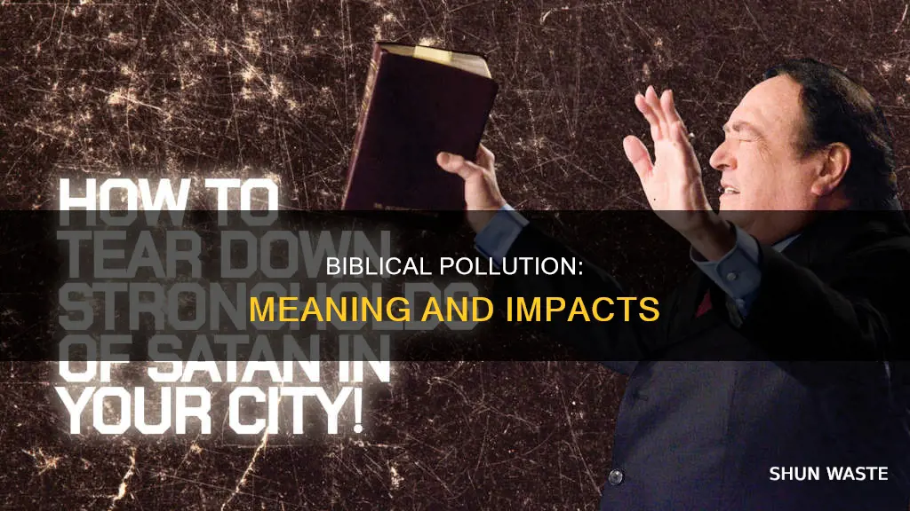 Biblical Pollution: Meaning And Impacts | ShunWaste