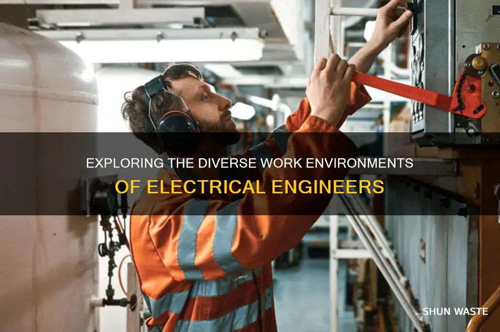 Exploring The Diverse Work Environments Of Electrical Engineers | ShunWaste