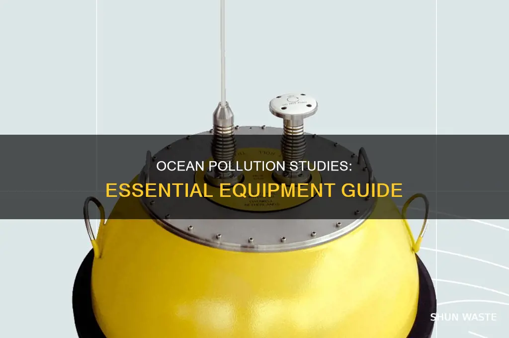 Ocean Pollution Studies: Essential Equipment Guide | ShunWaste