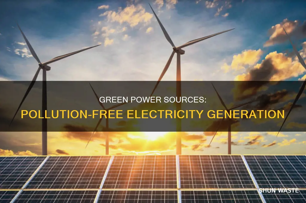 Green Power Sources: Pollution-Free Electricity Generation | ShunWaste