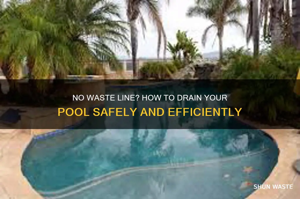 No Waste Line? How To Drain Your Pool Safely And Efficiently | ShunWaste