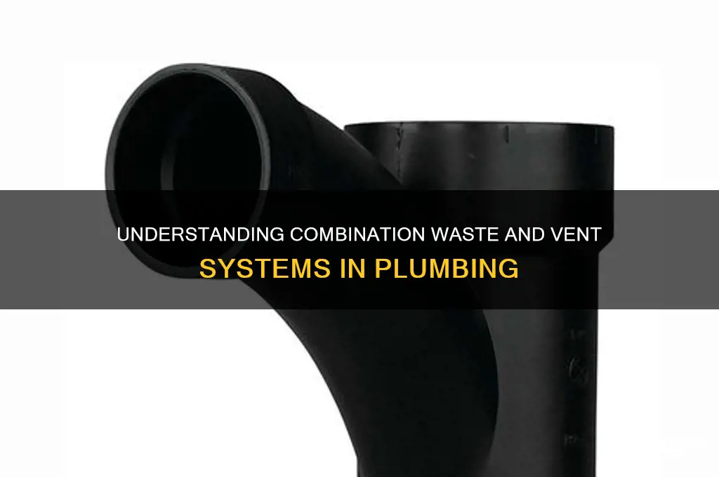 Understanding Combination Waste And Vent Systems In Plumbing | ShunWaste