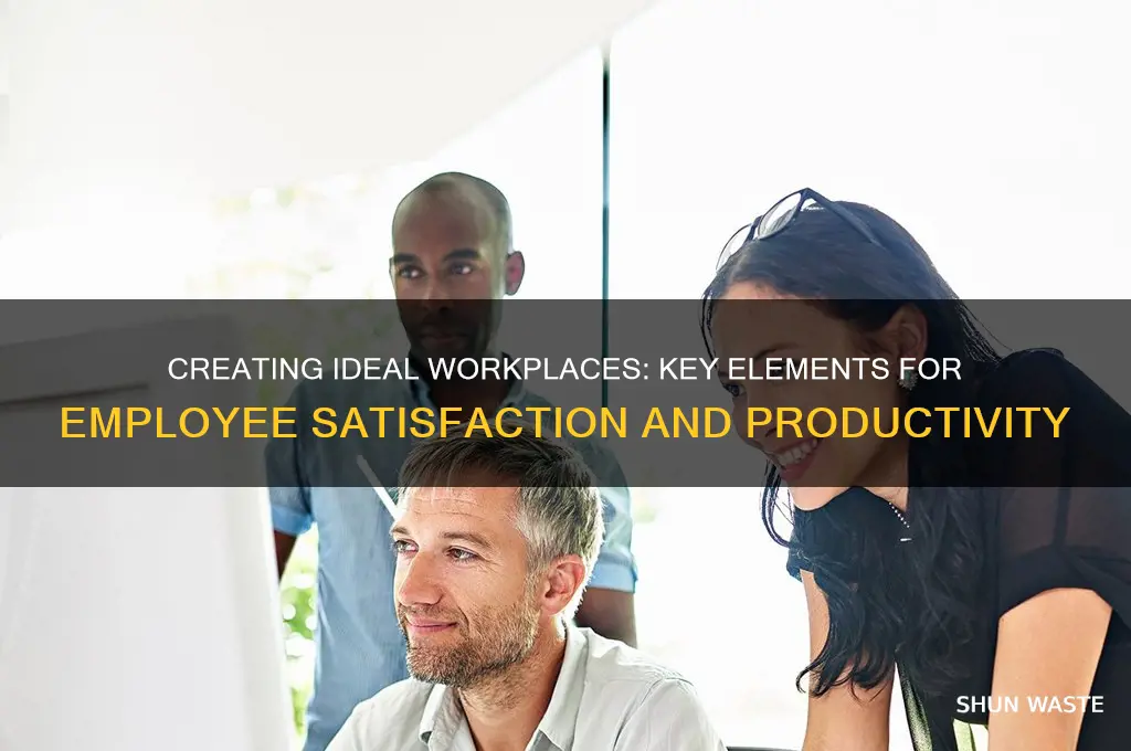 Creating Ideal Workplaces: Key Elements For Employee Satisfaction And ...