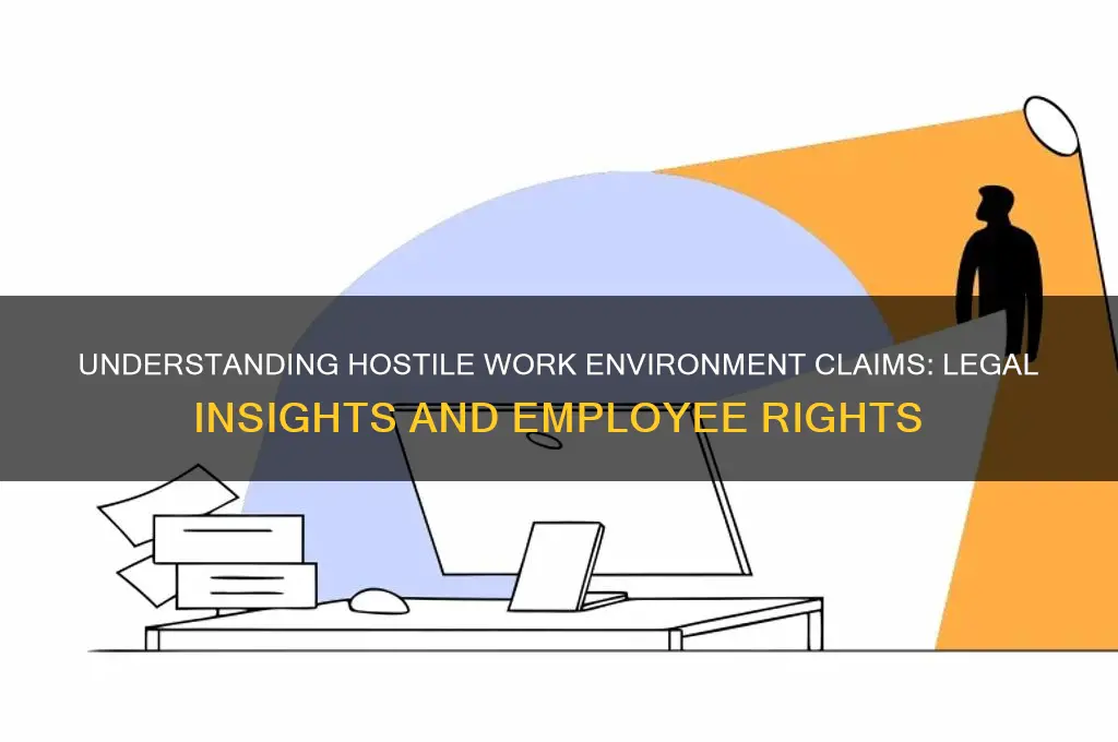 Understanding Hostile Work Environment Claims: Legal Insights And ...