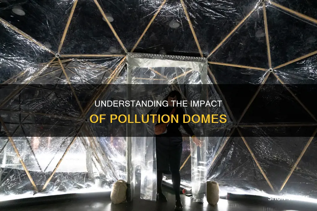 Understanding The Impact Of Pollution Domes | ShunWaste