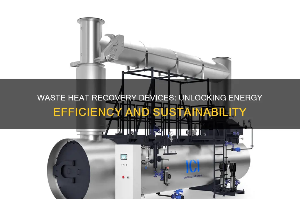 Waste Heat Recovery Devices: Unlocking Energy Efficiency And ...