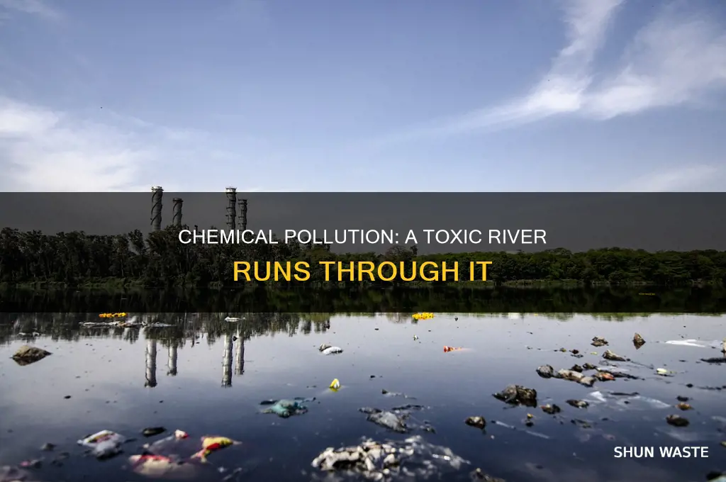 Chemical Pollution: A Toxic River Runs Through It | ShunWaste