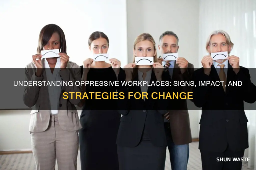 Understanding Oppressive Workplaces: Signs, Impact, And Strategies For ...
