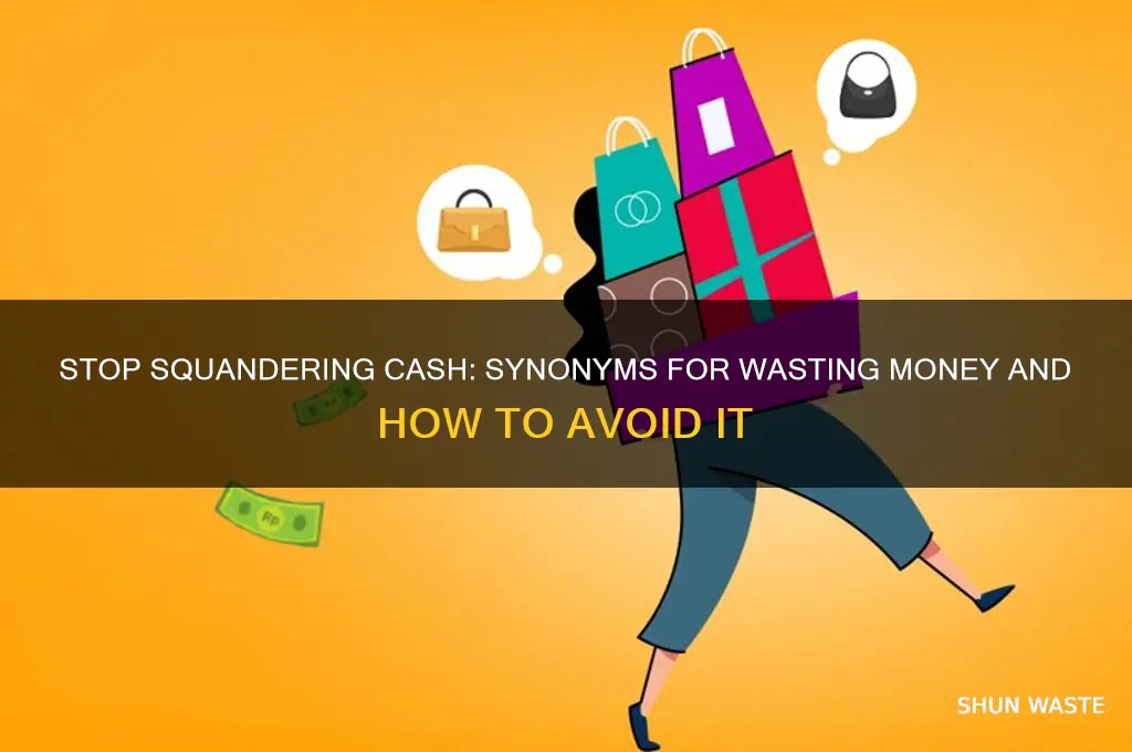 Stop Squandering Cash: Synonyms For Wasting Money And How To Avoid It ...