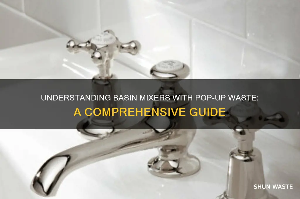 Understanding Basin Mixers With Pop-Up Waste: A Comprehensive Guide ...