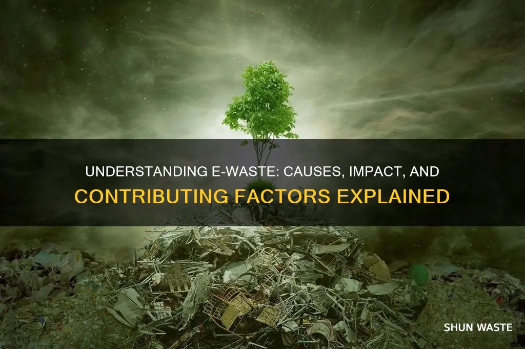 Understanding E-Waste: Causes, Impact, And Contributing Factors ...