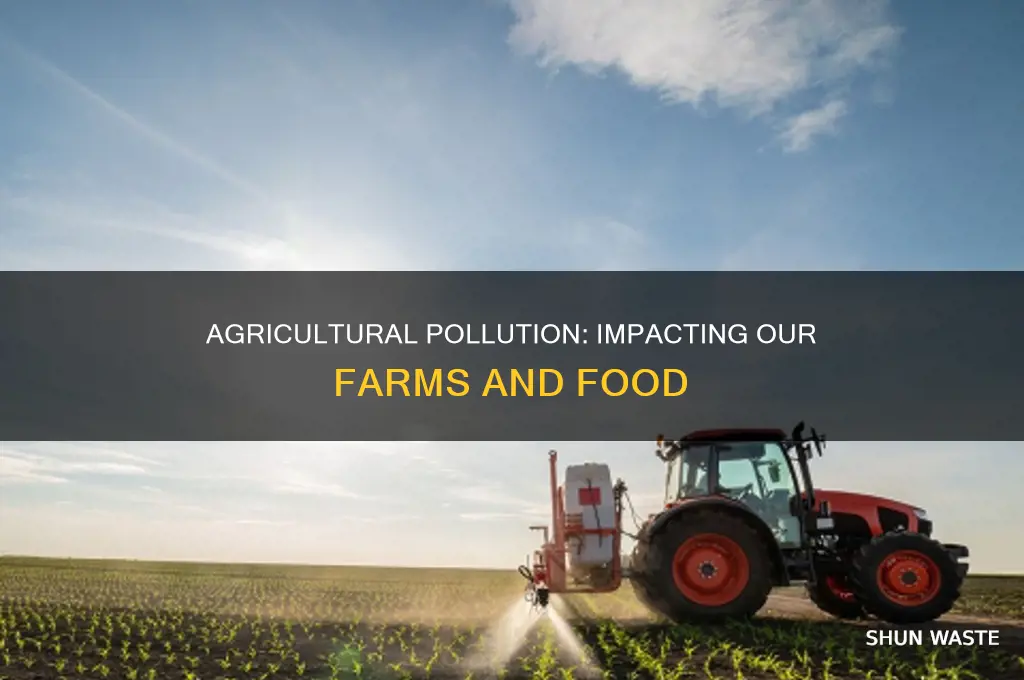 Agricultural Pollution: Impacting Our Farms And Food | ShunWaste