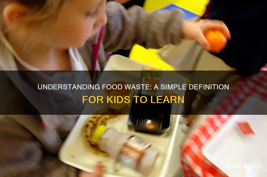 Understanding Food Waste: A Simple Definition For Kids To Learn | ShunWaste