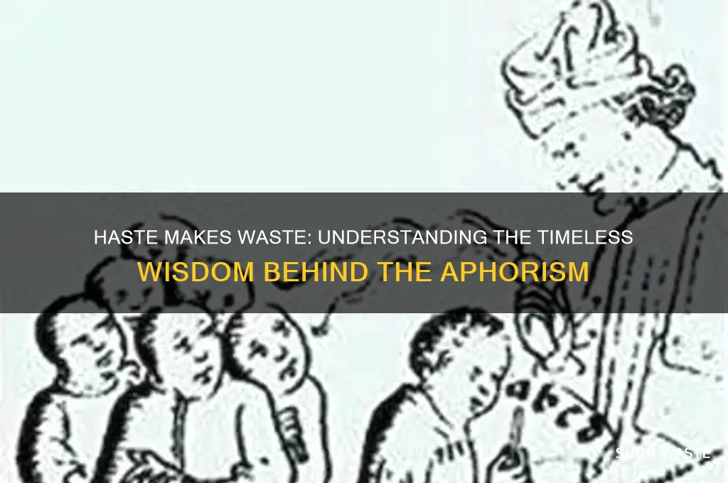 Haste Makes Waste: Understanding The Timeless Wisdom Behind The ...