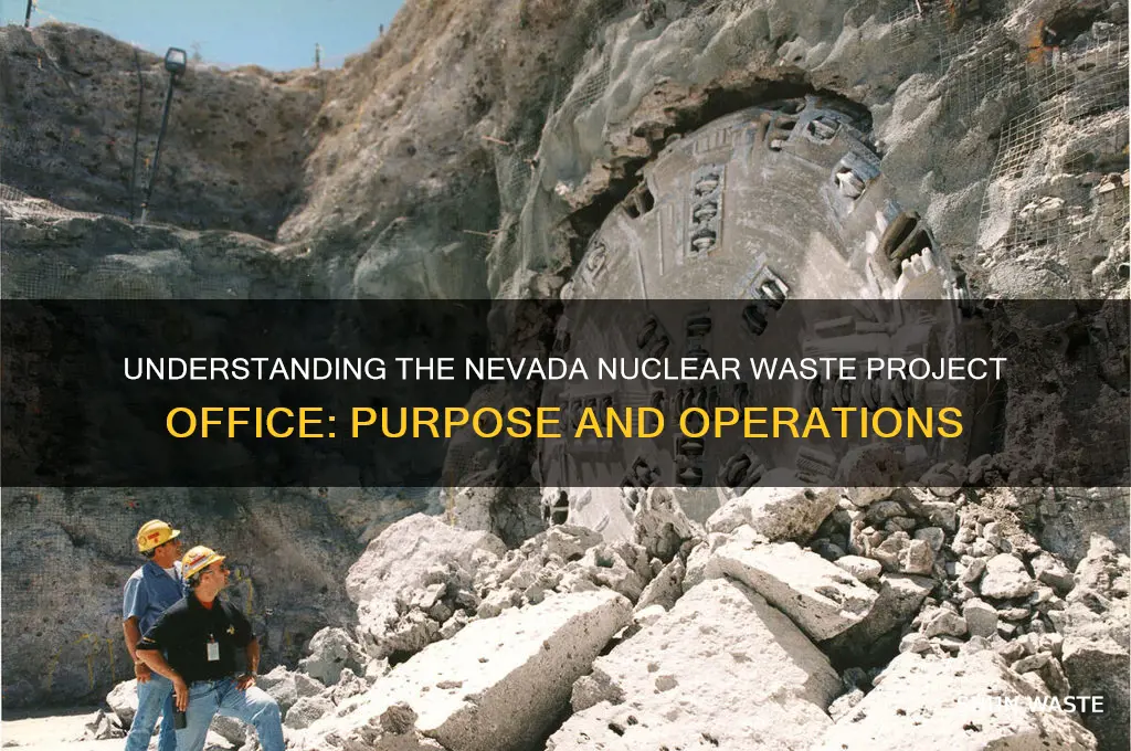 Understanding The Nevada Nuclear Waste Project Office: Purpose And ...