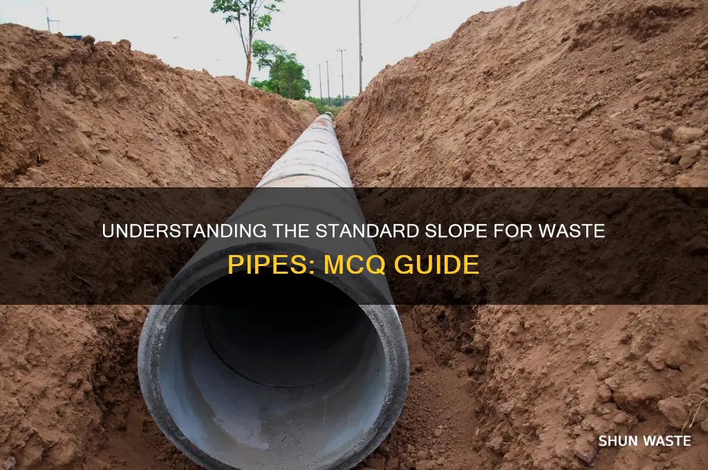 Understanding The Standard Slope For Waste Pipes: Mcq Guide | ShunWaste