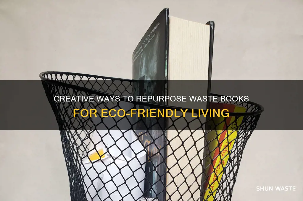 Creative Ways To Repurpose Waste Books For Eco-Friendly Living | ShunWaste