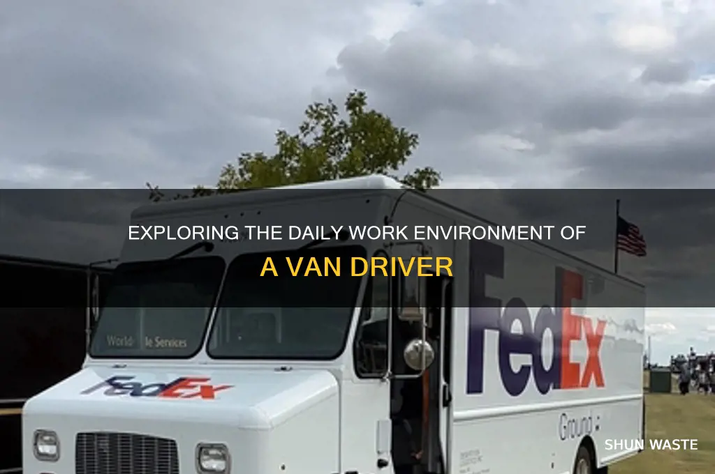 Exploring The Daily Work Environment Of A Van Driver | ShunWaste