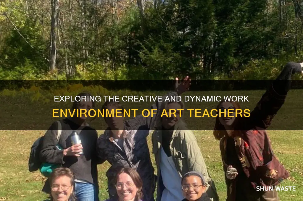 Exploring The Creative And Dynamic Work Environment Of Art Teachers ...